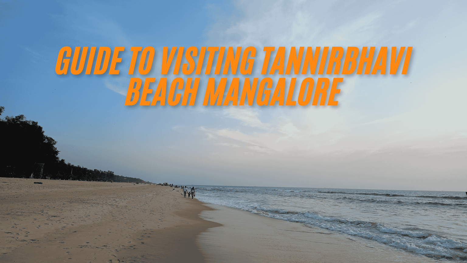 Tannirbhavi Beach Mangalore: A Complete 2025 Travel Guide